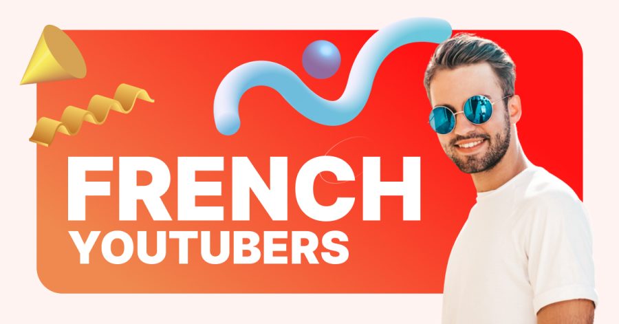 25 Famous French YouTubers Who Will Capture Your Heart - UpViews - Blog